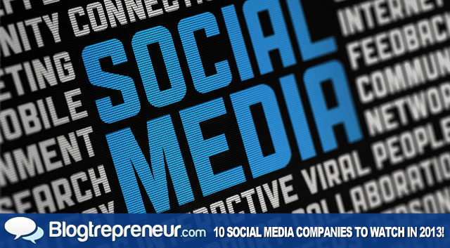 Top 10 Social Media Companies That Will Dominate in 2013